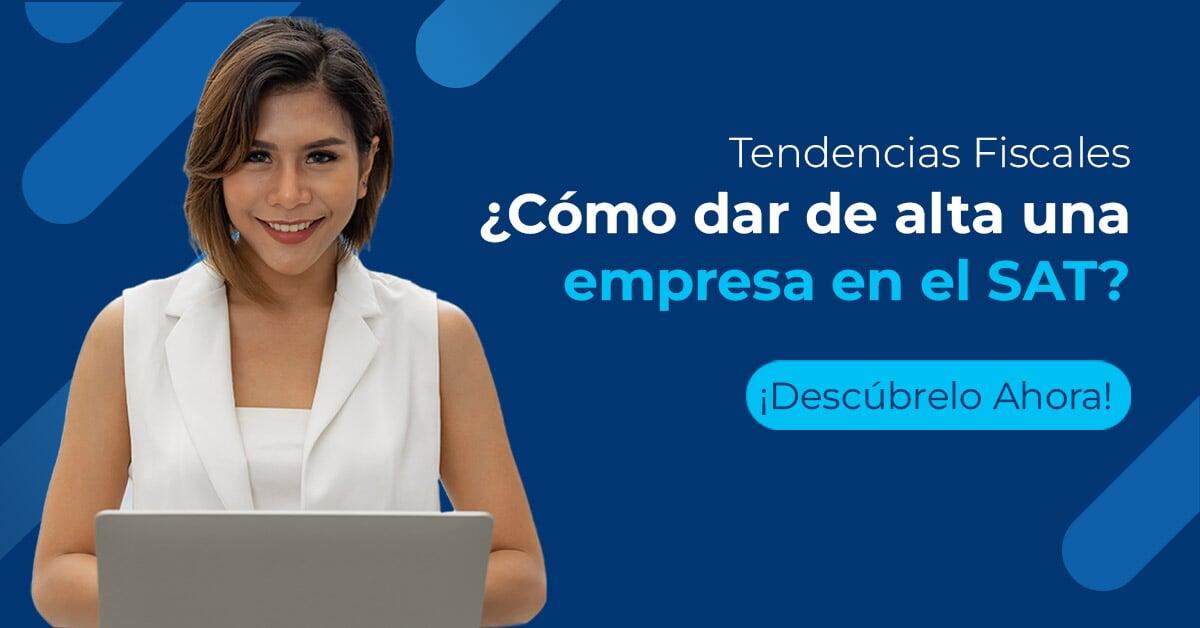 ¿Cómo dar de alta una empresa en el SAT?