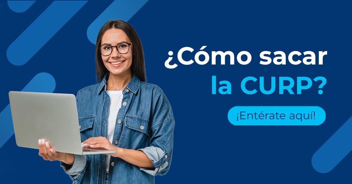 ¿Cómo sacar la CURP?